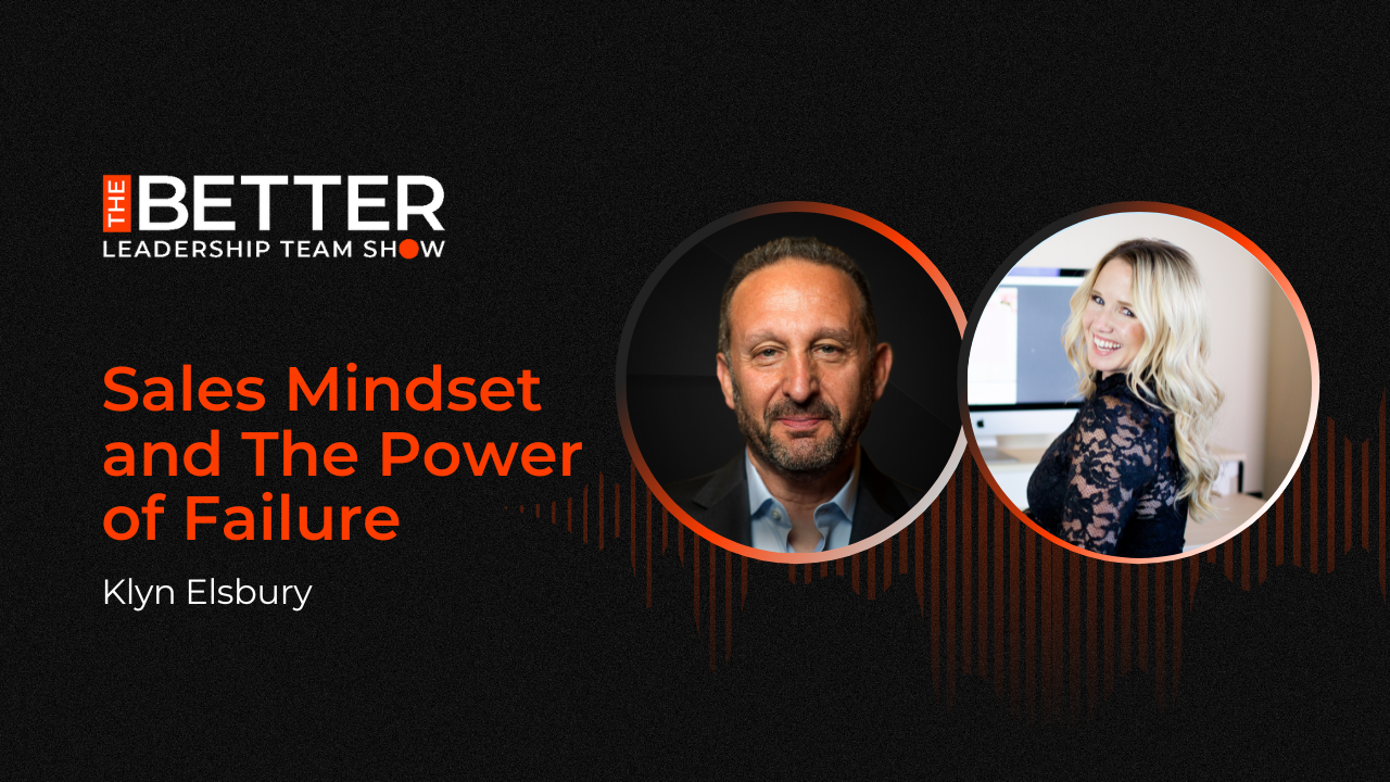 Sales Mindset and The Power of Failure with Klyn Elsbury - Mike Goldman